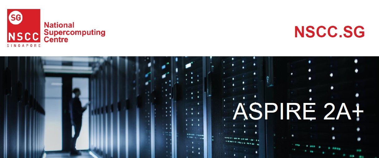 NSCC Introductory Workshop for ASPIRE 2A+ (23 July) – NSCC